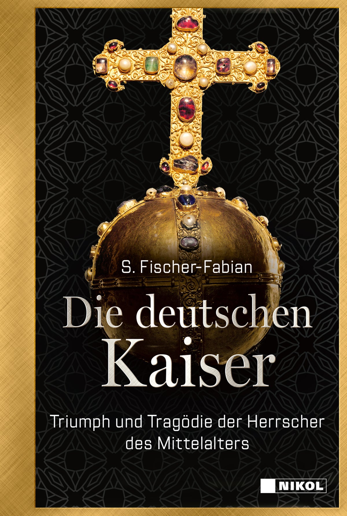 Die deutschen Kaiser — Nikol Verlagsgesellschaft mbH & Co. KG